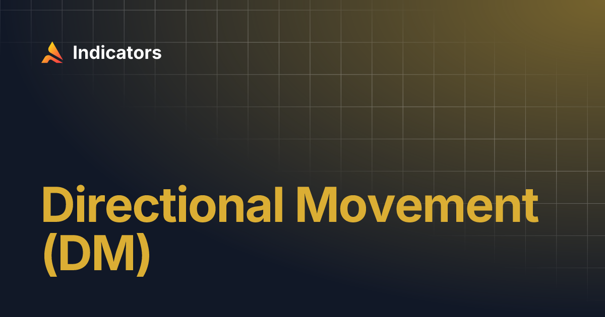 Directional Movement (DM) | Indicators